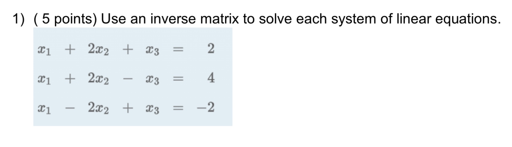 Solved ( 5 ﻿points) ﻿Use an inverse matrix to solve each | Chegg.com