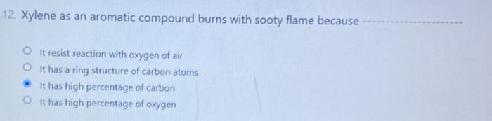 Solved 12. Xylene as an aromatic compound burns with sooty | Chegg.com