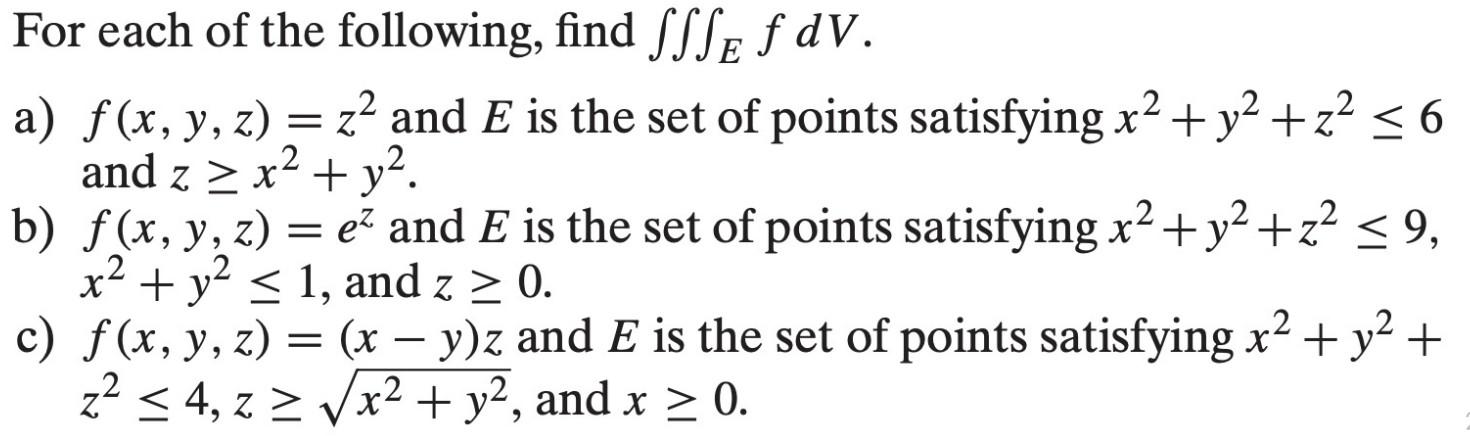 Solved For each of the following, find ∭EfdV. a) f(x,y,z)=z2 | Chegg.com