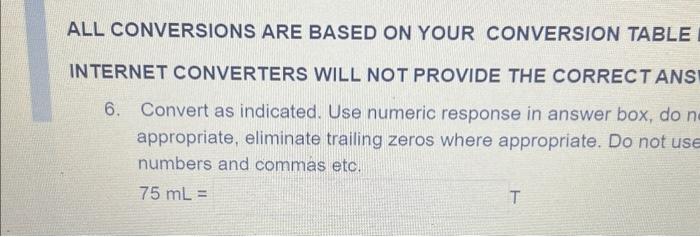 ALL CONVERSIONS ARE BASED ON YOUR CONVERSION TABLE | Chegg.com