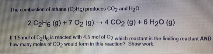 Solved The combustion of ethane (C2H6) produces CO2 and H20. | Chegg.com