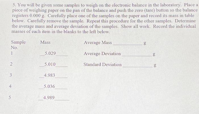 Solved 5. You will be given some samples to weigh on the | Chegg.com