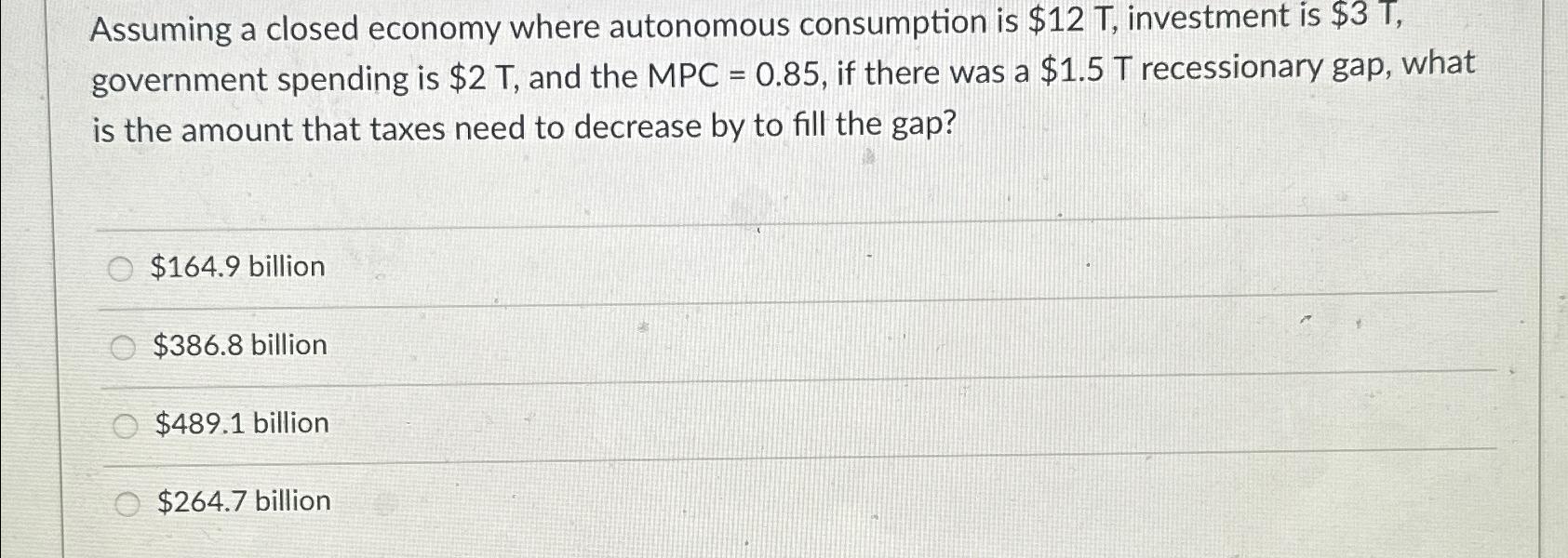 Solved Assuming a closed economy where autonomous | Chegg.com