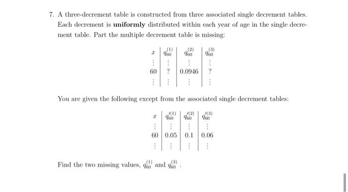 Solved 7. A three-decrement table is constructed from three | Chegg.com