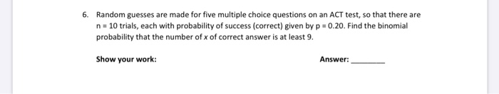 Solved 6. Random guesses are made for five multiple choice | Chegg.com