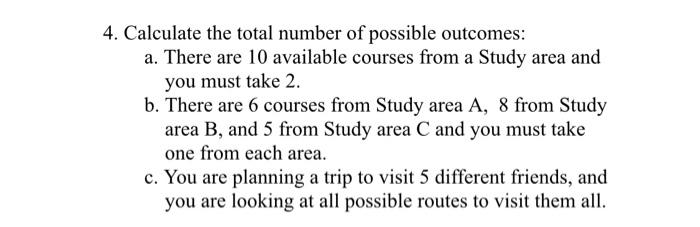 Solved 4. Calculate the total number of possible outcomes: | Chegg.com
