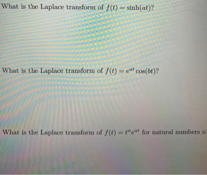 Solved What is the Laplace transform of f(t) = sinh(at)? | Chegg.com