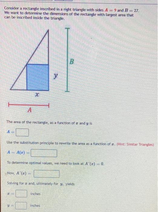 Solved Consider a rectangle inscribed in a right triangle | Chegg.com