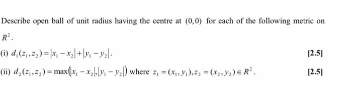 Solved Describe open ball of unit radius having the centre | Chegg.com