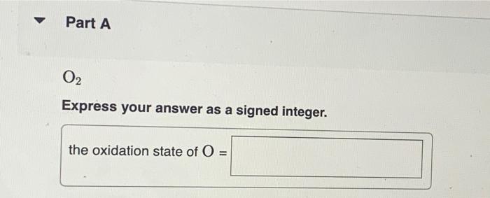 Solved Part A O2 Express your answer as a signed integer. | Chegg.com
