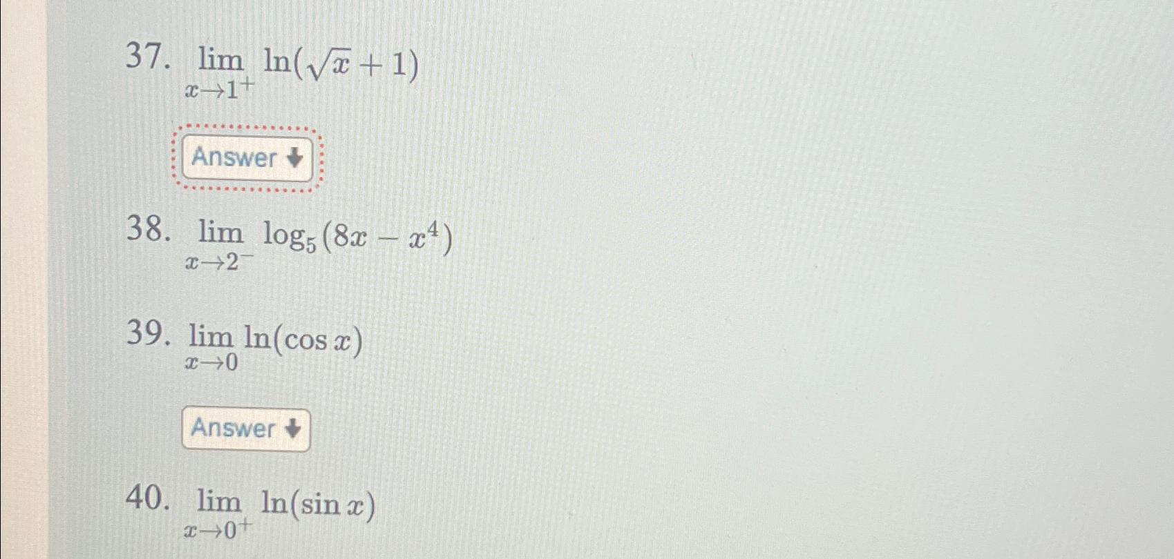 Solved limx→1+ln(x2+1)limx→2-log5(8x-x4)limx→0ln(cosx)limx→0 | Chegg.com