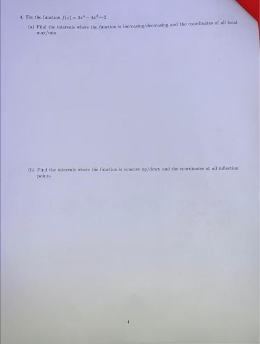 Solved 4. For the function f(x)=3x4−4x3+2 (a) Find the | Chegg.com