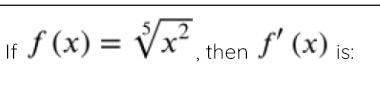 Solved f(x)=5x2, then f′(x) is: | Chegg.com