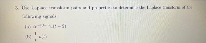 Solved 3. Use Laplace transform pairs and properties to | Chegg.com