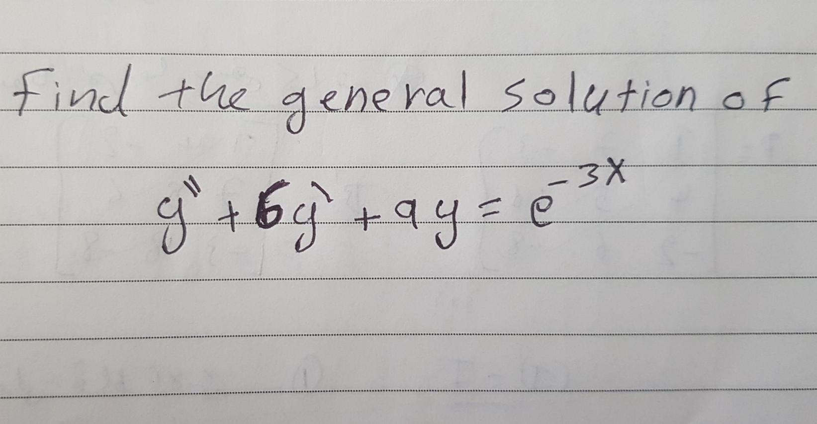 Solved find the general solution of g + 6y +ay=é -3X | Chegg.com