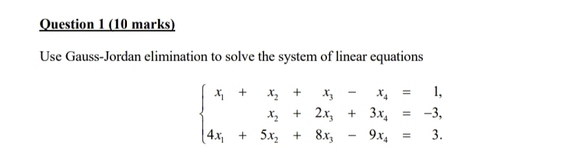 Solved Question 1 (10 ﻿marks)Use Gauss-Jordan elimination to | Chegg.com