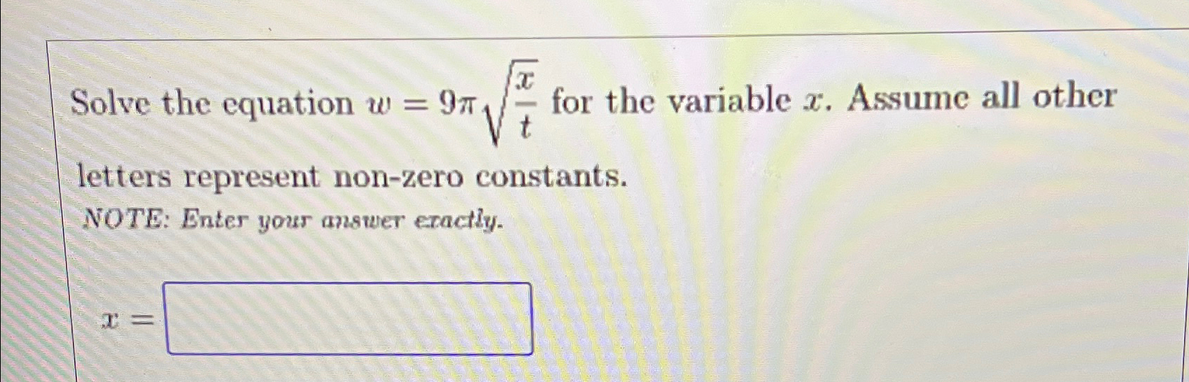 Solved Solve the equation w=9πxt2 ﻿for the variable x. | Chegg.com