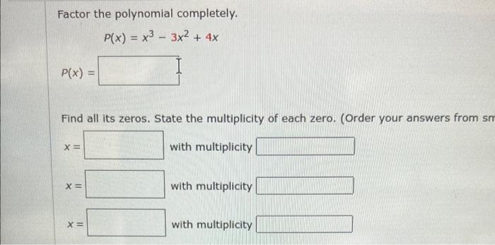Solved Factor the polynomial completely. P(x)=x3−3x2+4x | Chegg.com