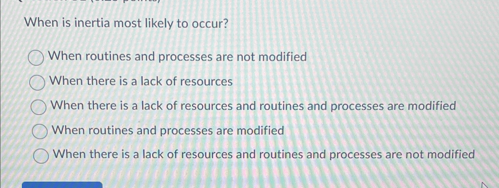 Solved When is inertia most likely to occur?When routines | Chegg.com