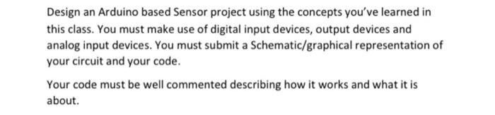 Solved Design an Arduino based Sensor project using the | Chegg.com