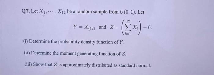 Solved Q7. Let X1,⋯,X12 be a random sample from U(0,1). Let | Chegg.com
