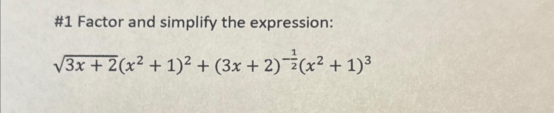 Solved #1 ﻿Factor and simplify the | Chegg.com
