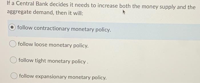 Solved If a Central Bank decides it needs to increase both | Chegg.com