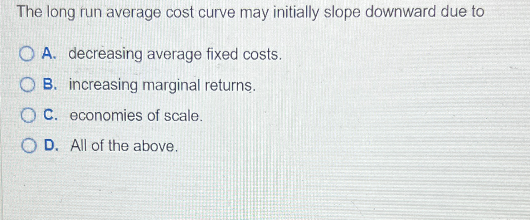 Solved The long run average cost curve may initially slope | Chegg.com