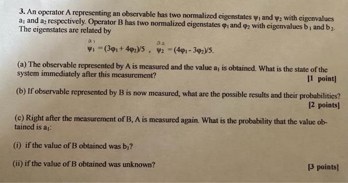 Solved 3. An operator A representing an observable has two | Chegg.com