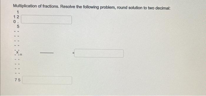 Solved Multiplication of fractions. Resolve the following | Chegg.com