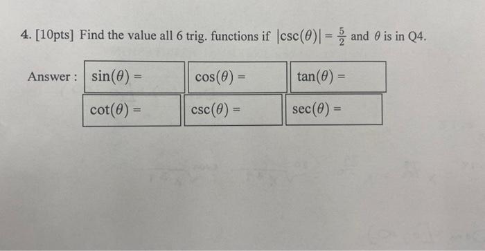 Solved 4. [10pts] Find the value all 6 trig. functions if | Chegg.com