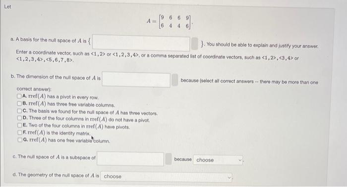 Solved A=[96646496] a. A basis for the null space of A is \{ | Chegg.com