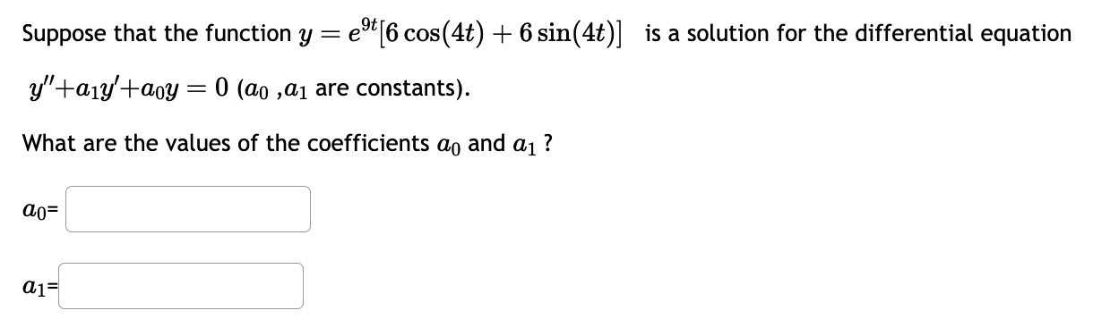 Solved Suppose that the function y=e9t[6cos(4t)+6sin(4t)] | Chegg.com