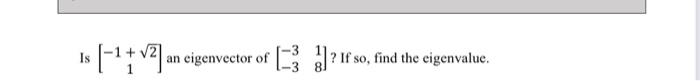 Solved Is ( left[egin{array}{c}-1+sqrt{2} \ | Chegg.com