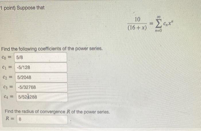 Solved 1 point) Suppose that (16+x)10=∑n=0∞cnxn Find the | Chegg.com