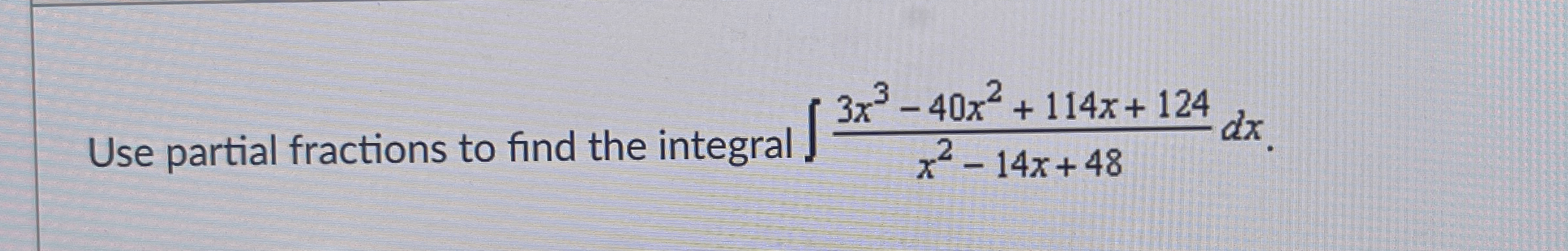 Solved Use partial fractions to find the integral | Chegg.com