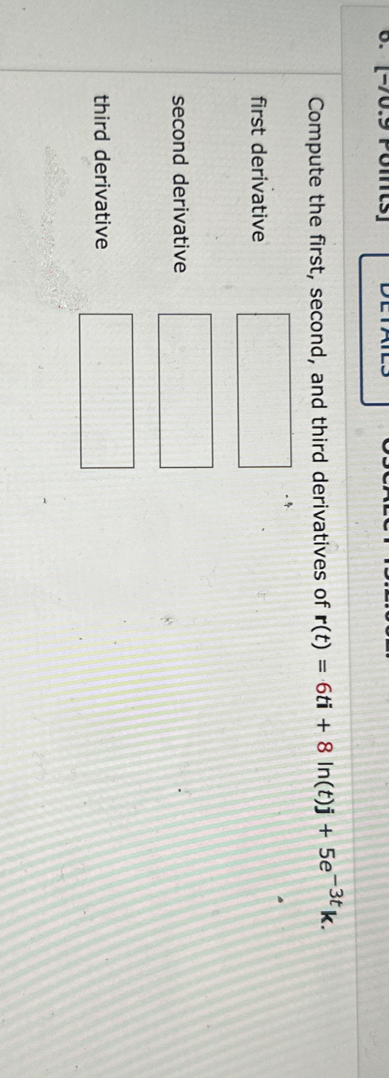 Solved Compute the first, second, and third derivatives of | Chegg.com