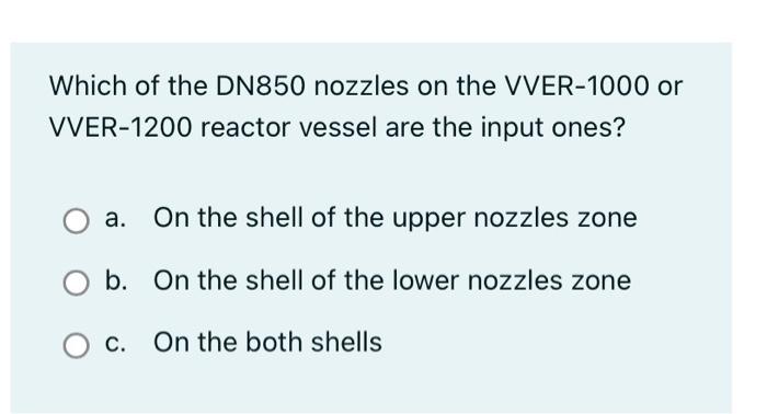 Solved Which of the DN850 nozzles on the VVER-1000 or | Chegg.com