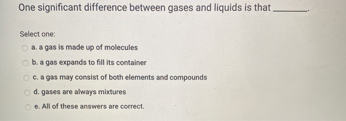 Solved One significant difference between gases and liquids | Chegg.com