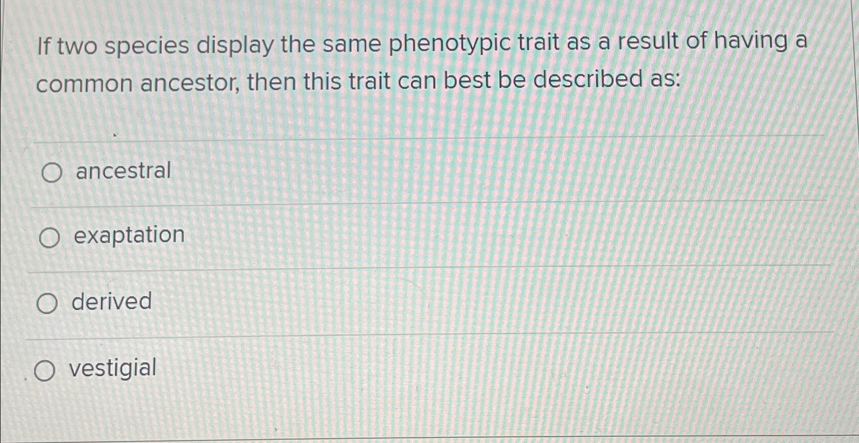 Solved If two species display the same phenotypic trait as a | Chegg.com