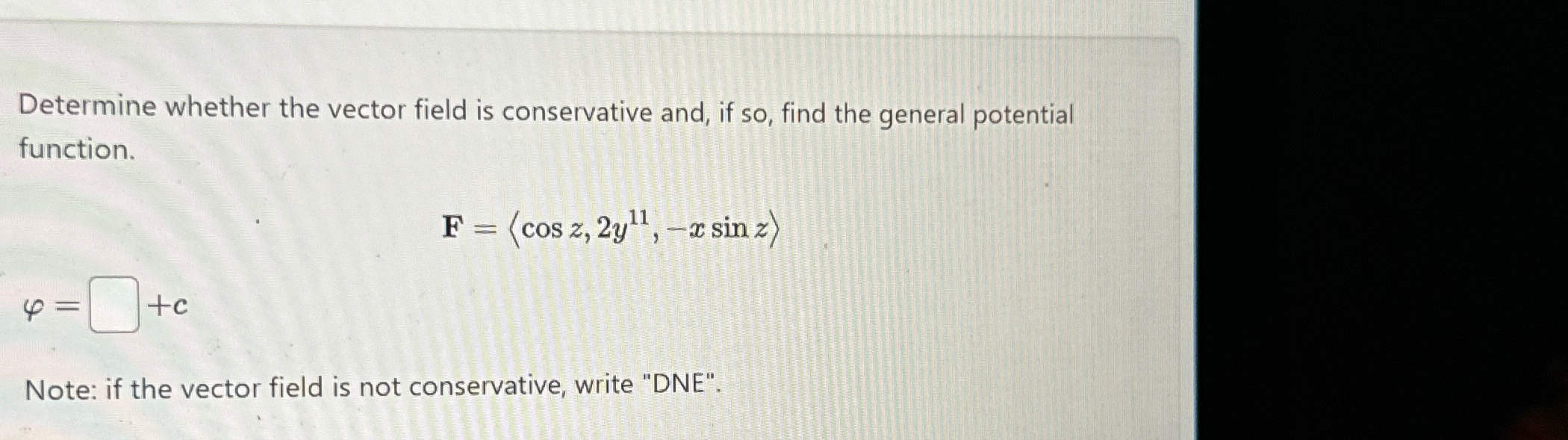 Solved Determine whether the vector field is conservative | Chegg.com
