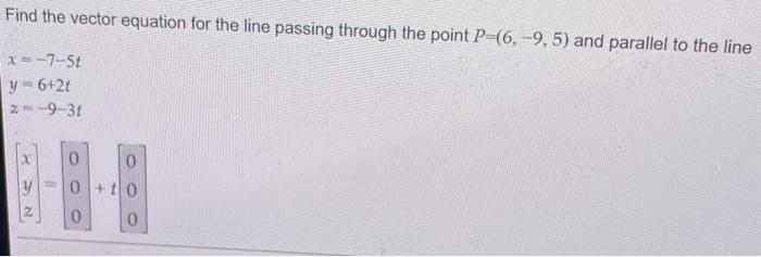 Solved Find The Vector Equation For The Line Passing Through