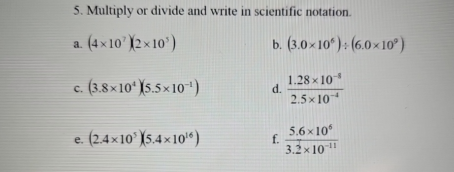 Solved Multiply or divide and write in scientific | Chegg.com