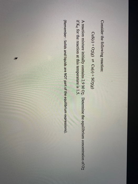 Solved Consider the following reaction: CuS(s) + O2(g) = | Chegg.com