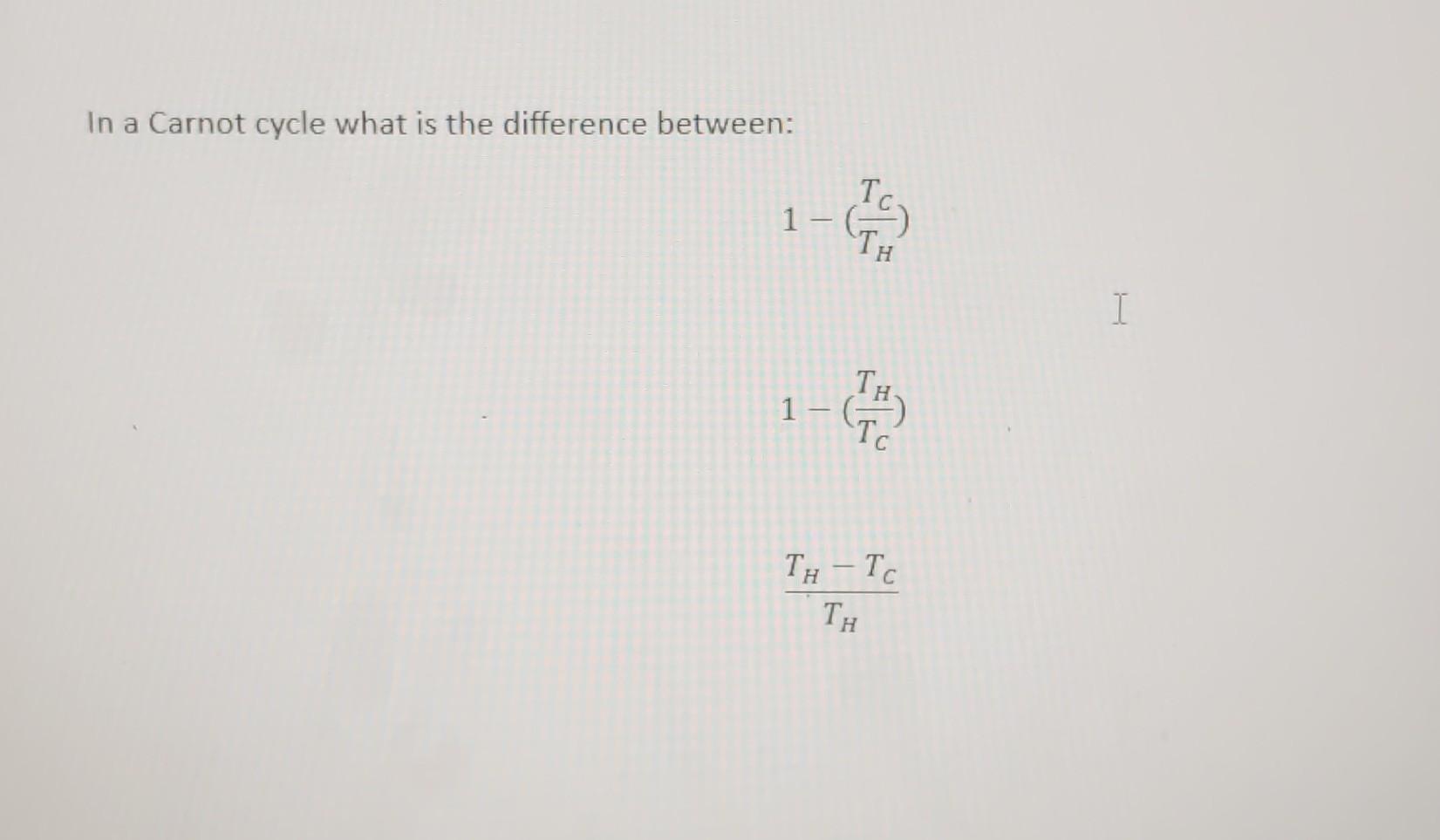 Solved In a Carnot cycle what is the difference between: | Chegg.com