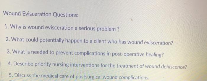 Solved Wound Evisceration Questions: 1. Why is wound | Chegg.com