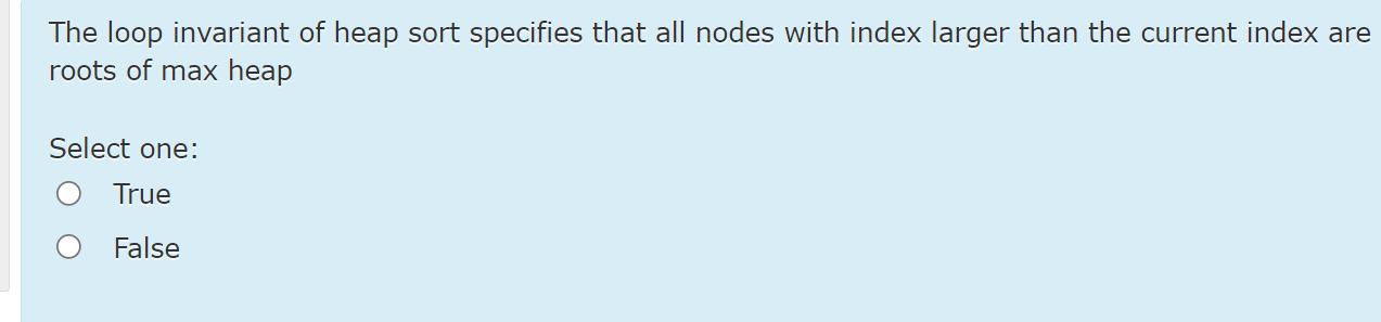 Solved The loop invariant of heap sort specifies that all | Chegg.com