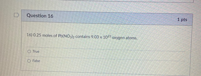 Solved Question 16 1 pts 16) 0.25 moles of Pb(NO3)2 contains | Chegg.com