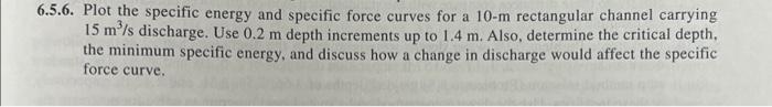 Solved 6.5.6. Plot the specific energy and specific force | Chegg.com