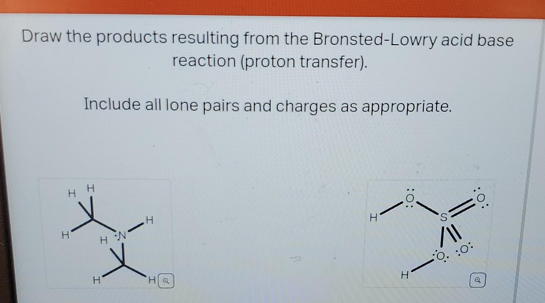 Solved Draw the products resulting from the Bronsted-Lowry | Chegg.com